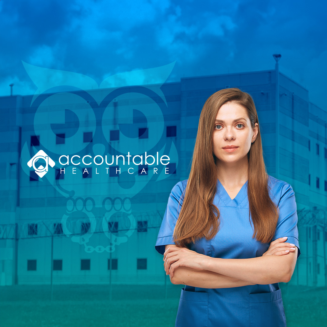 Accountable Healthcare - Why Correctional Nursing is a Vital and ...